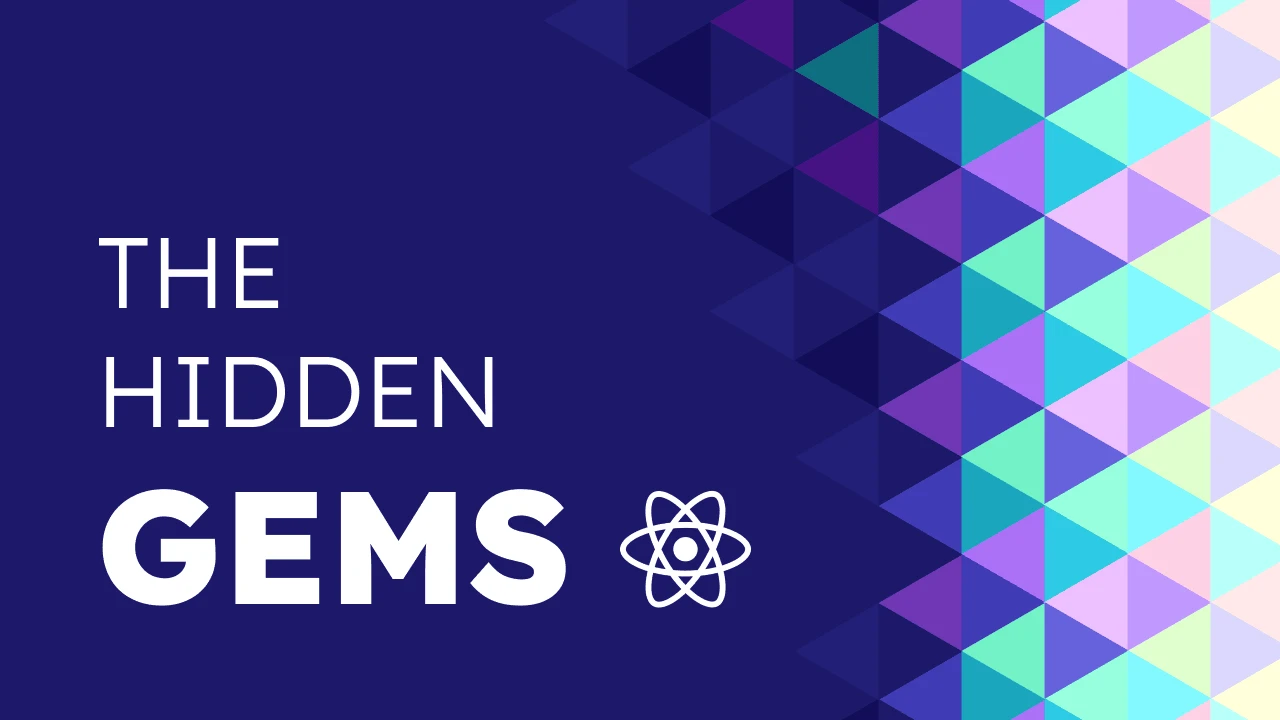 The Hidden Gems of React Native The Hidden Gems of React Native